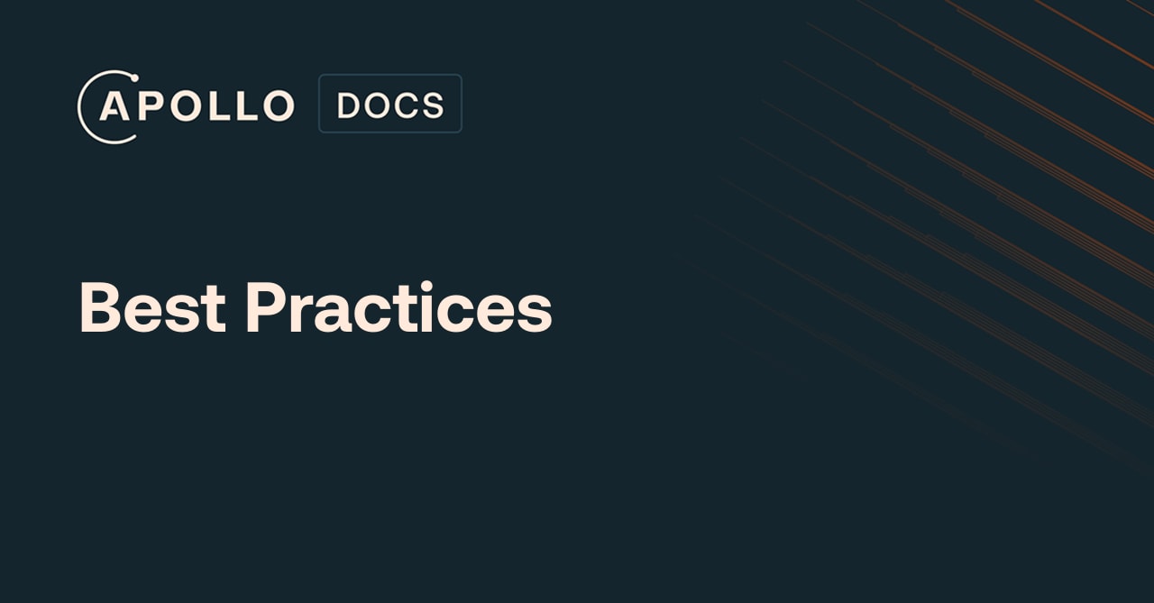 Best Practices - Apollo GraphQL Docs Best Practices - Apollo GraphQL Docs